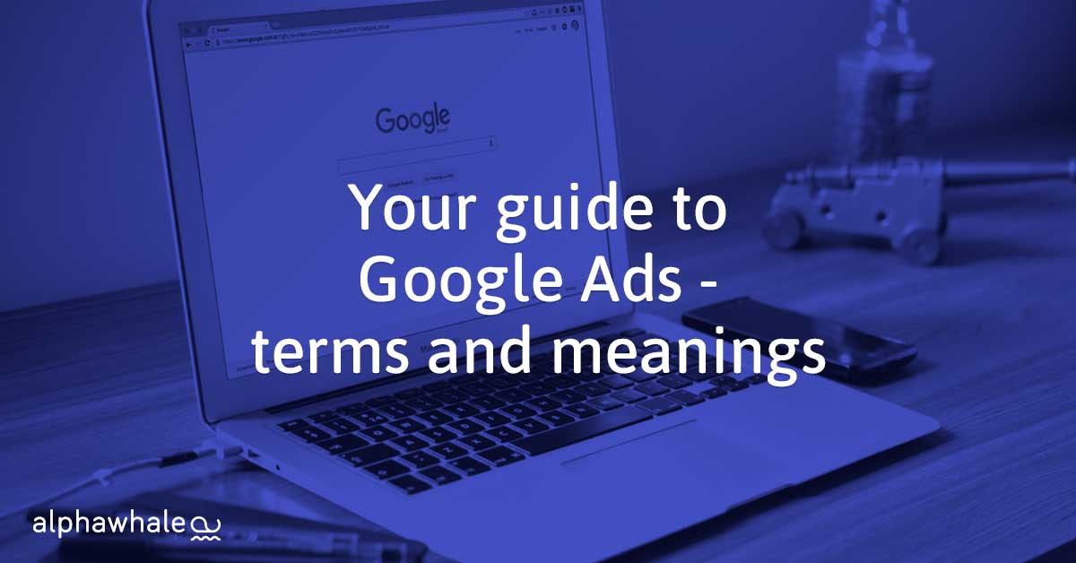 The eCommerce marketer's dictionary guide to Google Ads